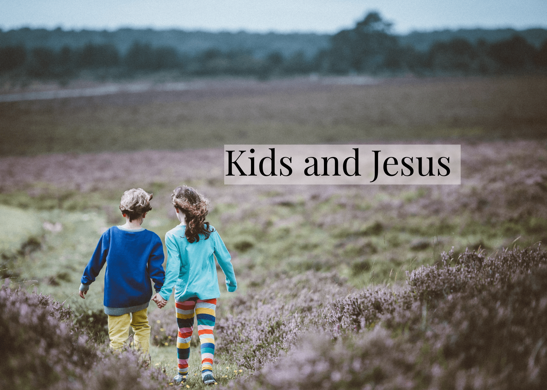 Kids and Jesus • Christian Blog for Moms and Churches