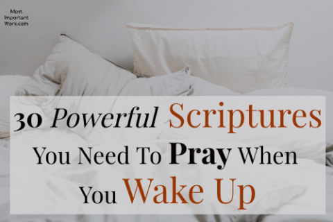 30 Powerful Scriptures You Need To Pray When You Wake Up • 2024 • Most ...